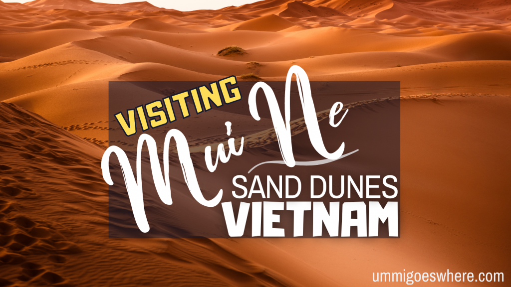 Mui Ne Sand Dunes - Southeast Asia's Only Desert