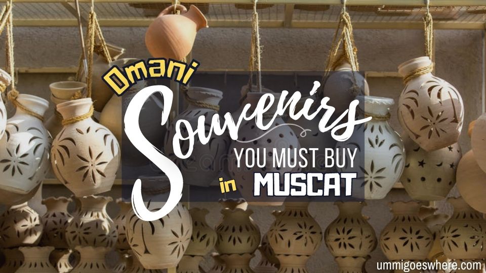 10 Unique Omani Souvenirs That You Must Buy in Muscat – Ummi Goes Where?
